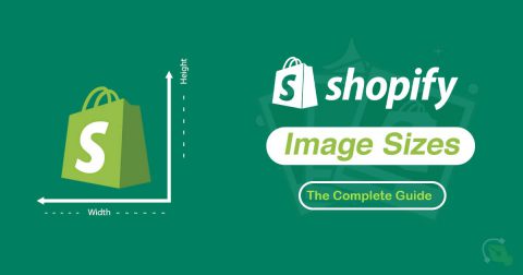 Shopify Image Sizes: The Complete Guide