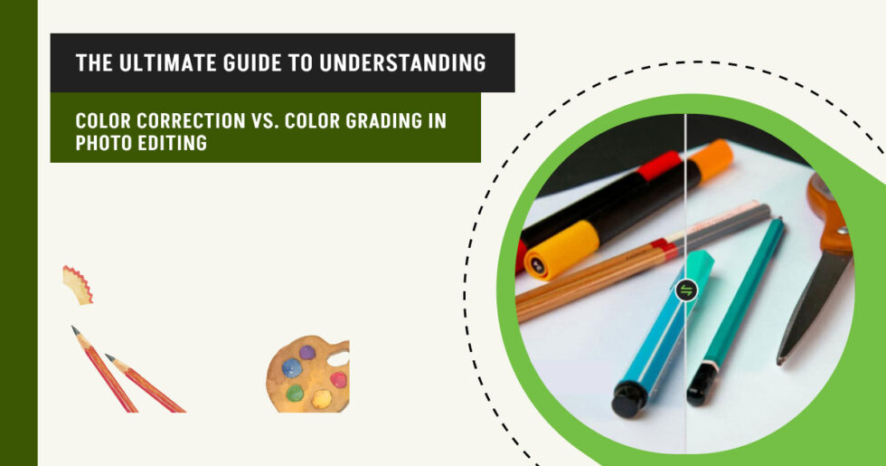 Color Correction vs Color Grading in Photo Editing